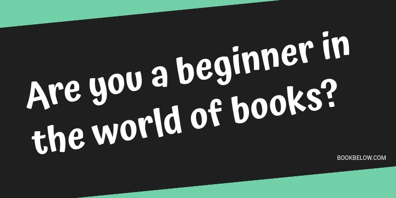 The Best Books To Read For Beginners BookBelow The Best Books To Read For Beginners BookBelow